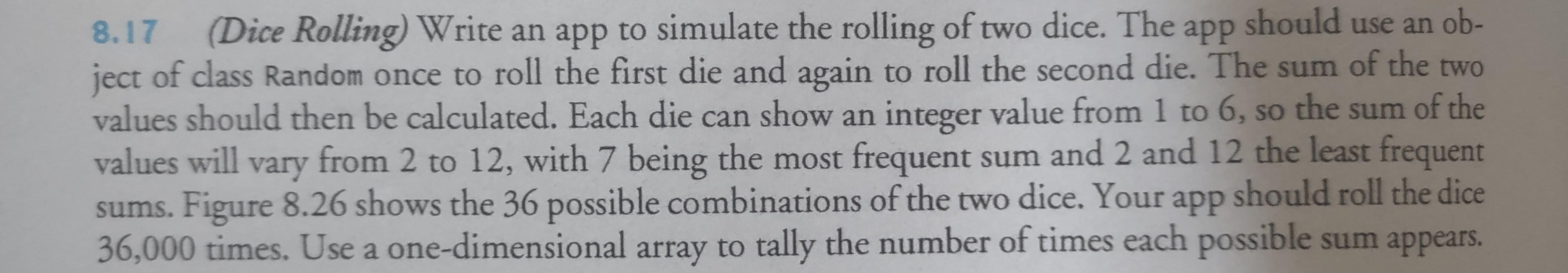 Solved 8.17 (Dice Rolling) Write an app to simulate the | Chegg.com