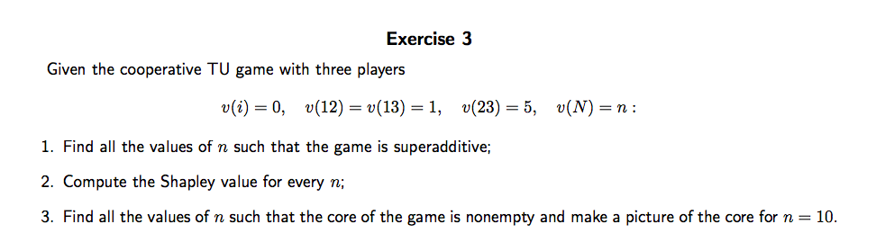 Solved Exercise 3 Given the cooperative TU game with three | Chegg.com