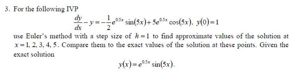 Solved Using Euler’s Method. Also, I need detailed solutions | Chegg.com