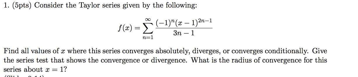 Solved 1. (5pts) Consider the Taylor series given by the | Chegg.com