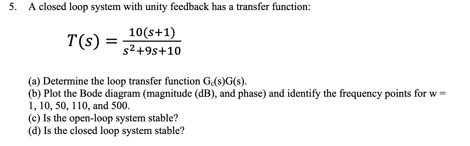 Solved A closed loop system with unity feedback has a | Chegg.com