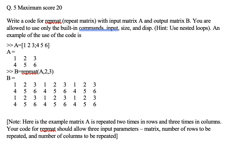 Solved Write a code for repmat (repeat matrix) with input | Chegg.com