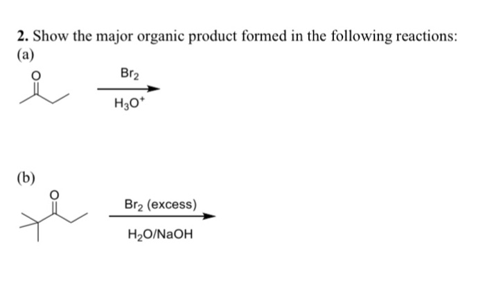Solved 2. Show the major organic product formed in the | Chegg.com