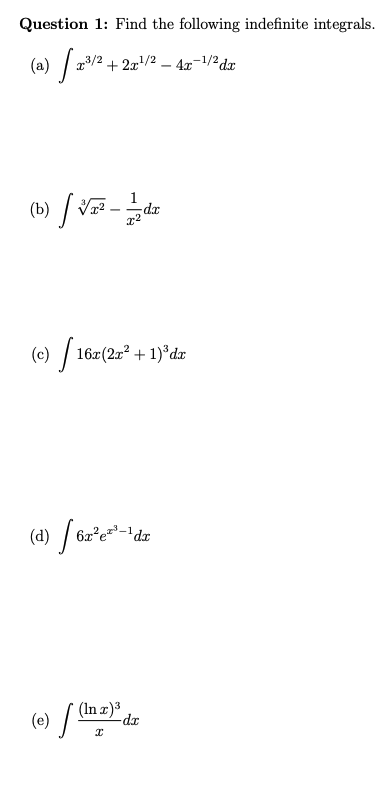 Solved Question 1: Find the following indefinite integrals. | Chegg.com