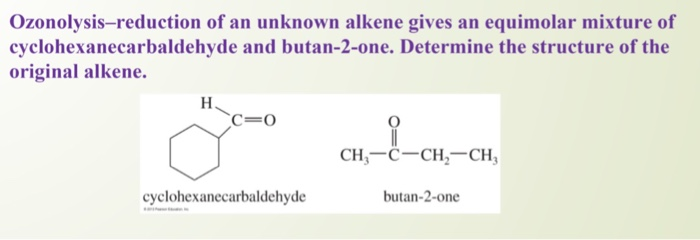Solved Ozonolysis-reduction of an unknown alkene gives an | Chegg.com