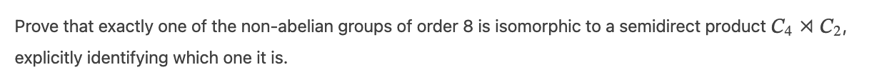 Solved Prove that exactly one of the non-abelian groups of | Chegg.com