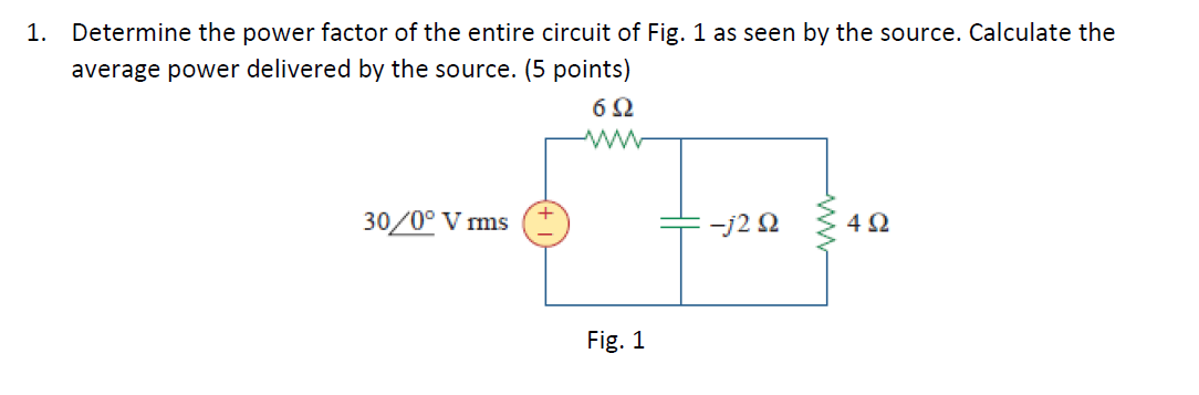 Solved 1. Determine the power factor of the entire circuit | Chegg.com
