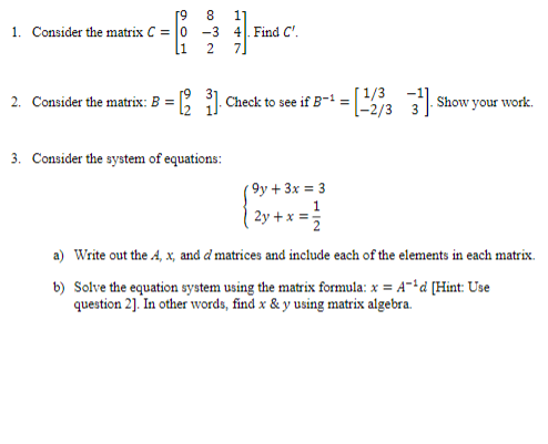 Solved 1. Consider the matrix C=⎣⎡9018−32147⎦⎤. Find C′. 2. | Chegg.com