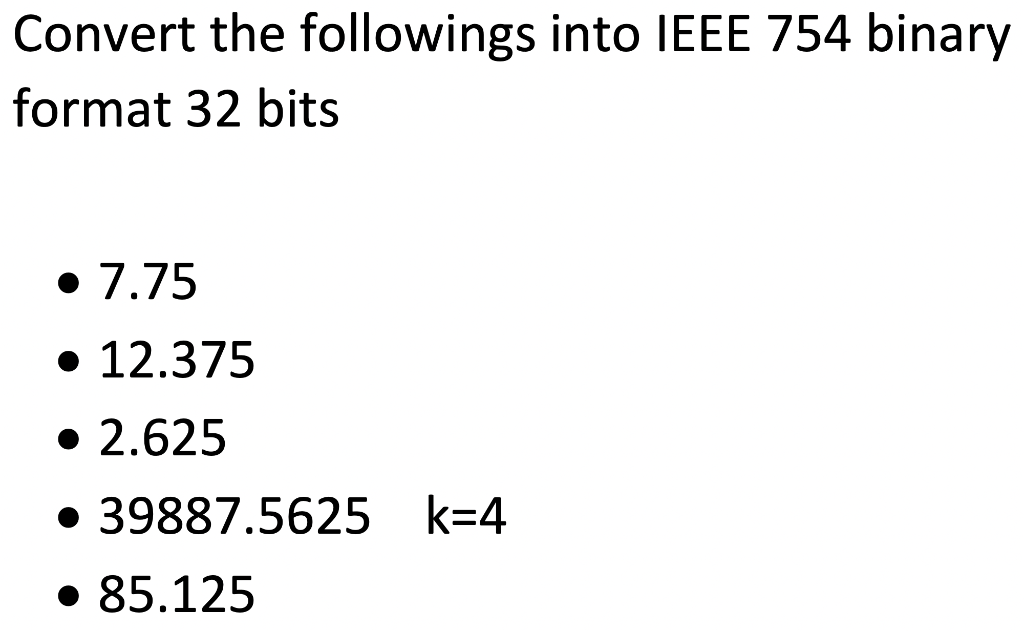 Solved Convert the followings into IEEE 754 binary format 32 | Chegg.com