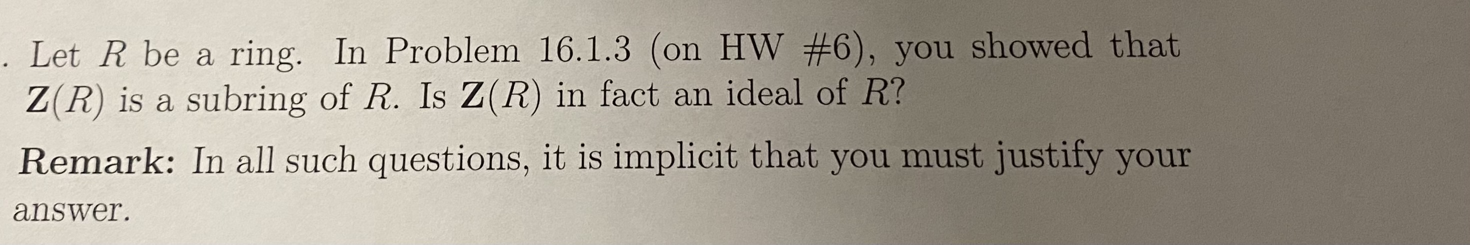 Solved Let R ﻿be a ring. In Problem 16.1.3 (on HW #6), ﻿you | Chegg.com