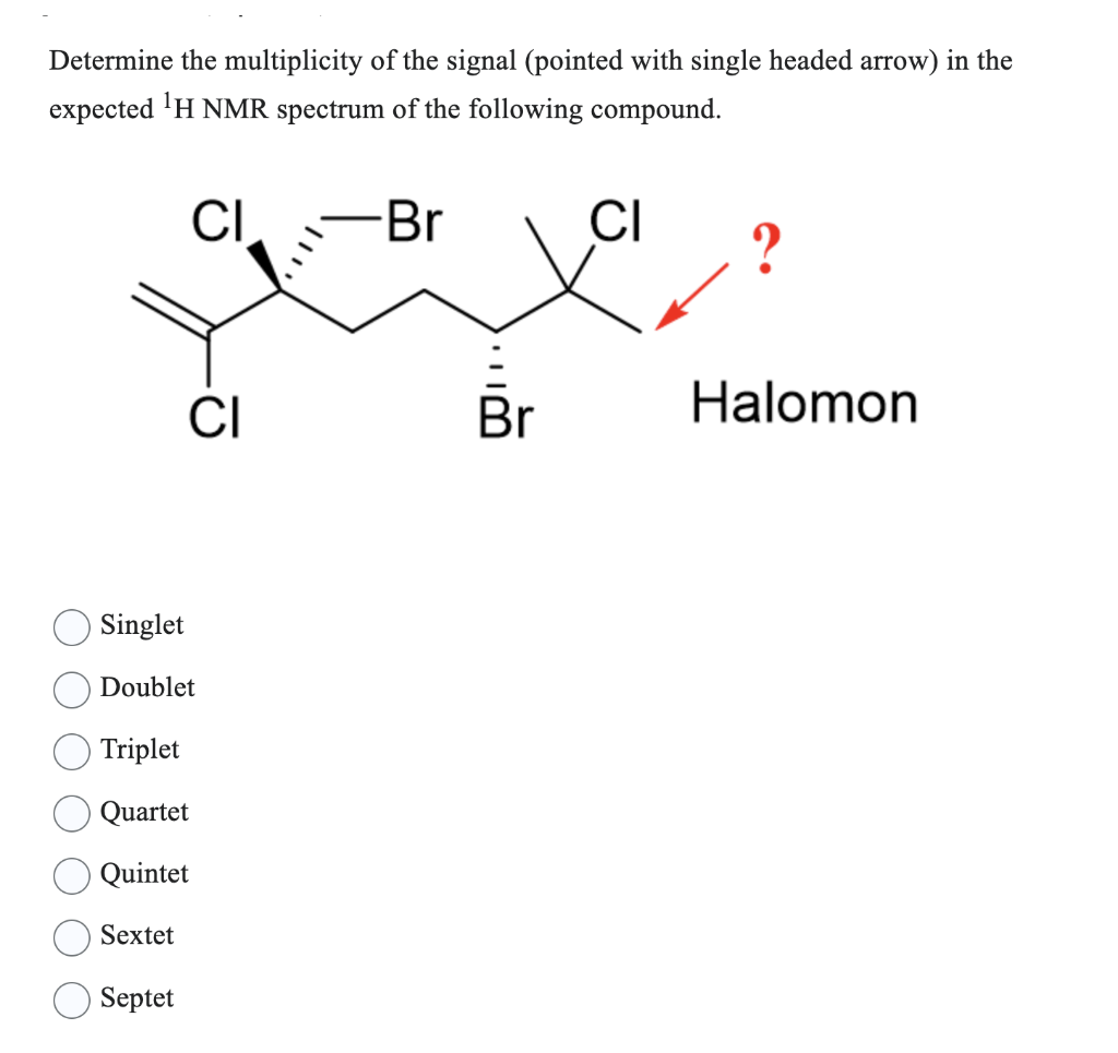 Solved Determine the multiplicity of the signal (pointed | Chegg.com