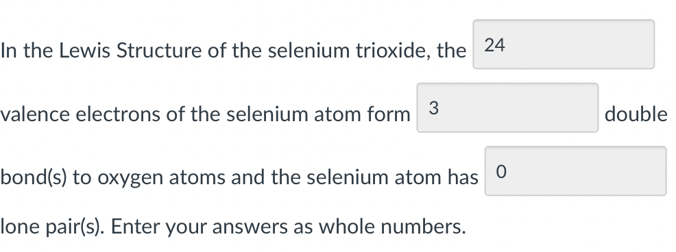 Solved In the Lewis Structure of the selenium trioxide, the | Chegg.com