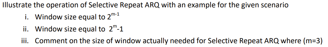 Solved Illustrate the operation of Selective Repeat ARQ with | Chegg.com