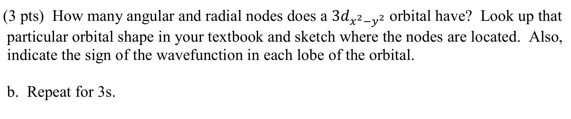 Solved (3 pts) How many angular and radial nodes does a | Chegg.com