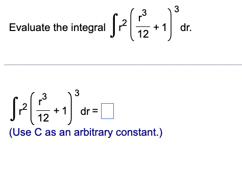 Solved Evaluate the integral ∫r2(12r3+1)3 ∫r2(12r3+1)3dr= | Chegg.com