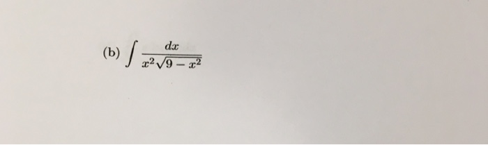 Solved Evaluate the integral. Integral dx/x^2 Squareroot | Chegg.com
