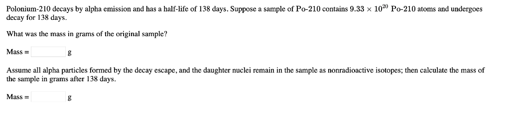 Solved Polonium-210 decays by alpha emission and has a | Chegg.com