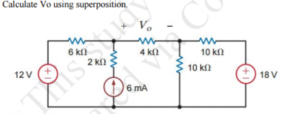 Solved Calculate Vo using superposition Vo 6 k 2 kn 4 k 10 k | Chegg.com