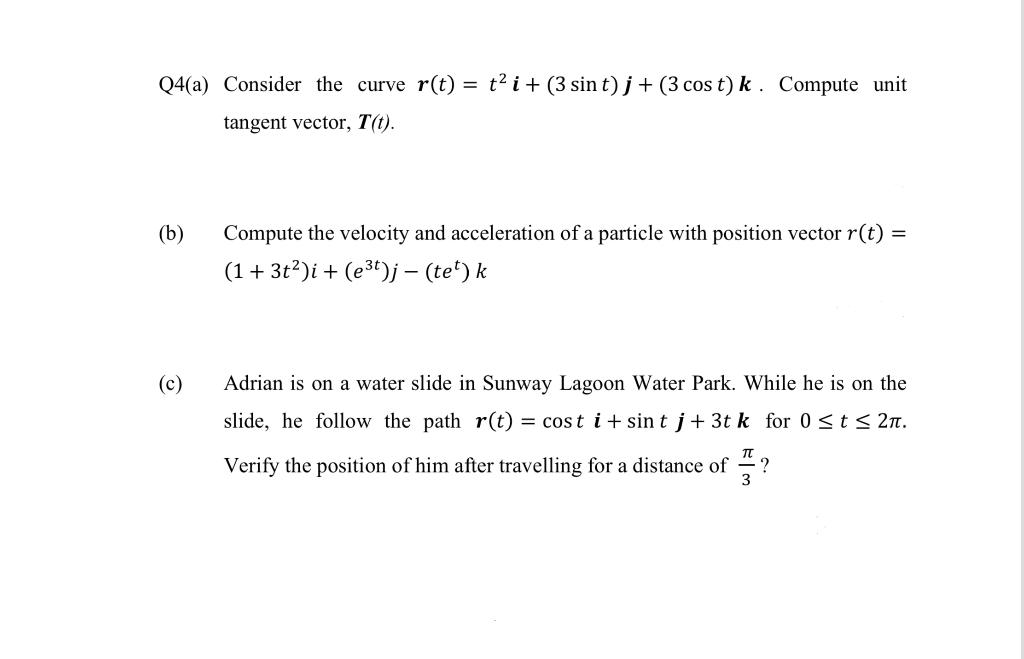 Solved Q4(a) Consider the curve r(t) = t2 i + (3 sin t) j + | Chegg.com