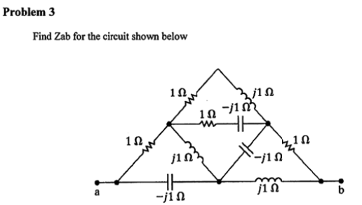 Solved Problem 3 Find Zab for the circuit shown below 19 j1 | Chegg.com