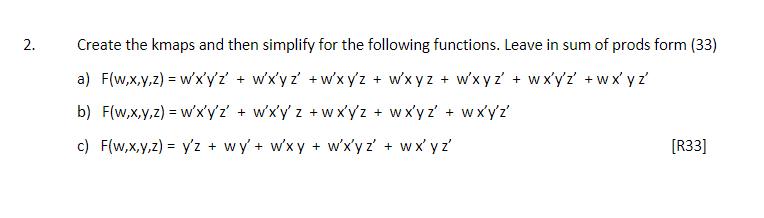 Solved Create The Kmaps And Then Simplify For The Following
