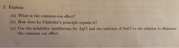 Solved 2. Explain (a) What is the common-ion effect? (b) How | Chegg.com