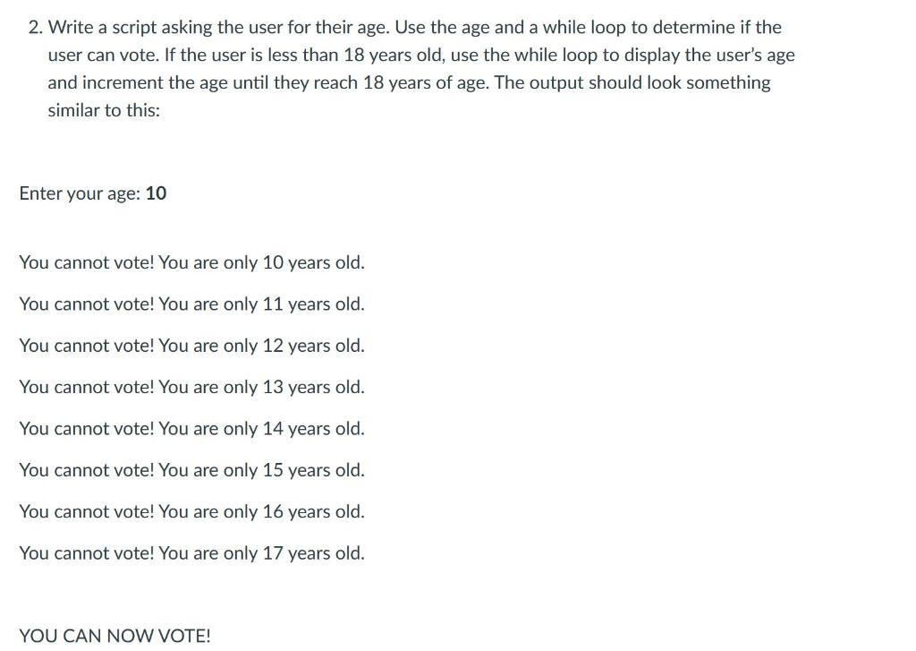 Solved 2. Write a script asking the user for their age. Use | Chegg.com