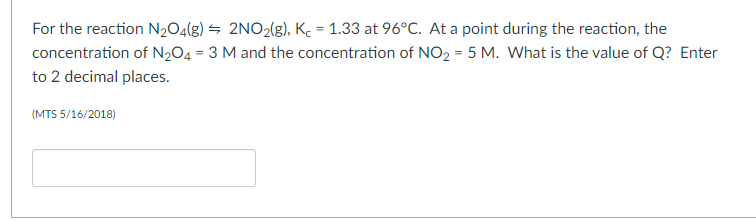 Solved For the reaction N2O4( g)⇋2NO2( g),Kc=1.33 at 96∘C. | Chegg.com