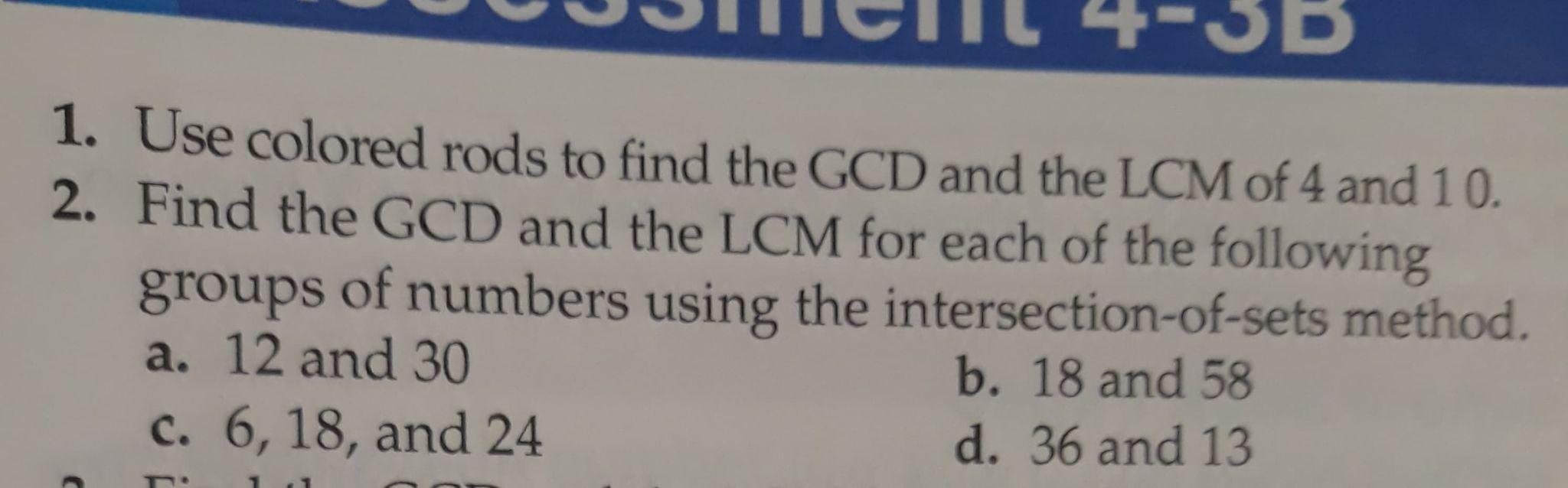 Solved 1. Use colored rods to find the GCD and the LCM of 4 | Chegg.com