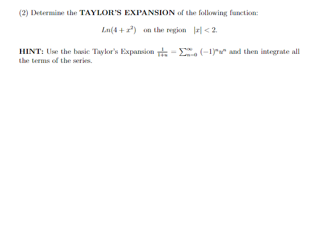 Solved (2) Determine the TAYLOR'S EXPANSION of the following | Chegg.com