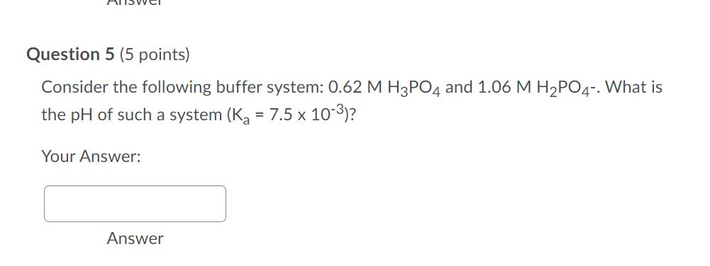Solved Question 5 (5 points) Consider the following buffer | Chegg.com
