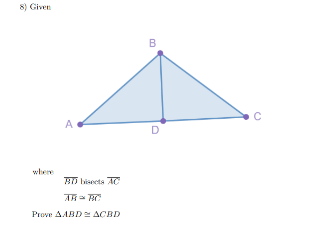 Solved 8) Given B С А D where BD bisects AC AB ABC Prove | Chegg.com
