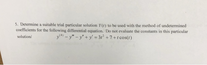 Solved Determine a suitable trial particular solution γ(t) | Chegg.com