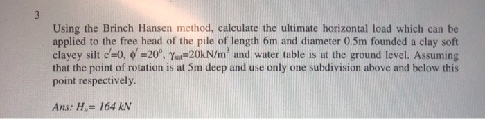 Solved 3 Using the Brinch Hansen method, calculate the | Chegg.com
