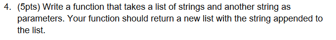 Solved (5pts) Write a function that takes a list of strings | Chegg.com