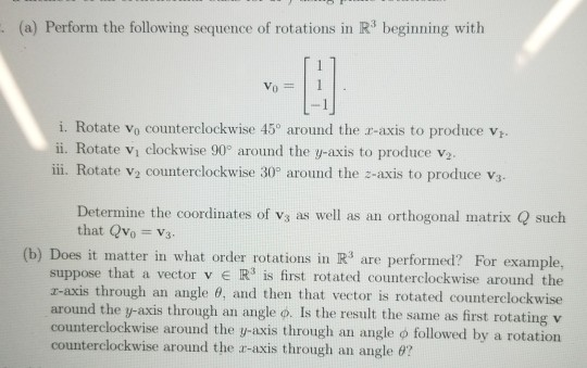 Solved (a) Perform the following sequence of rotations in R3 | Chegg.com