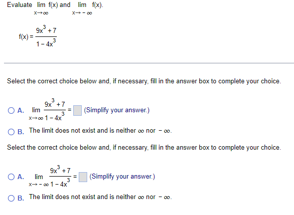 Solved Evaluate limx→∞f(x) and limx→−∞f(x). f(x)=1−4x39x3+7 | Chegg.com