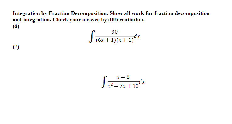 Solved Integration by Fraction Decomposition. Show all work | Chegg.com
