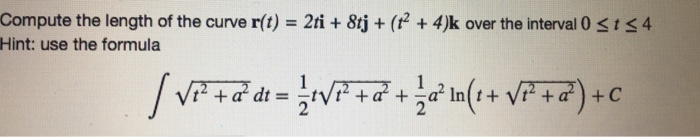 Solved Compute the length of the curve r(t) = 2ti + 8tj + | Chegg.com