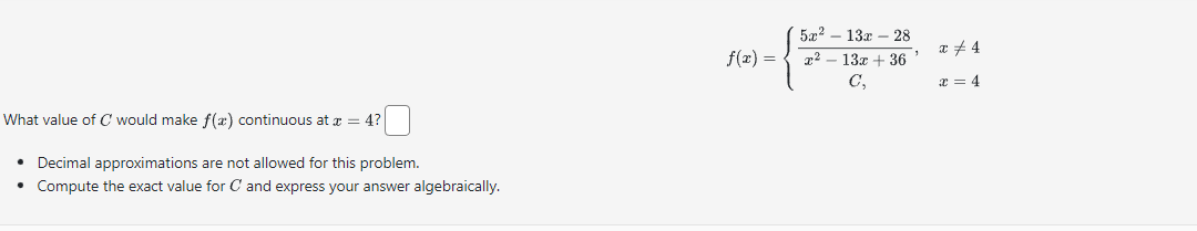 Solved f(x)={x2−13x+365x2−13x−28,C,x =4x=4 What value of C | Chegg.com