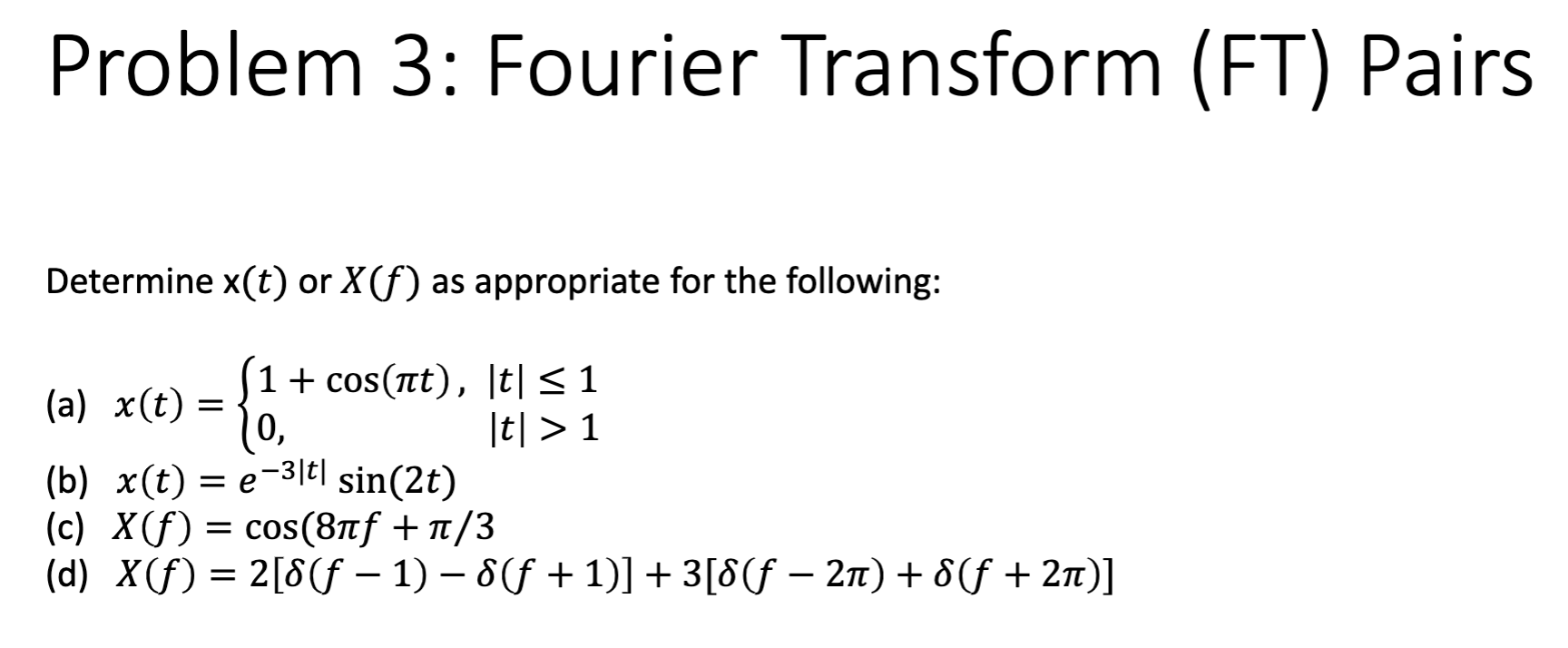Solved Problem 3: Fourier Transform (FT) Pairs Determine | Chegg.com