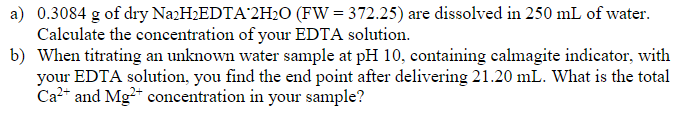 Solved a) 0.3084 g of dry Na2H2EDTA 2H2O (FW 372.25) are | Chegg.com