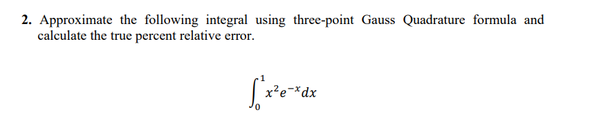 Solved 2. Approximate the following integral using | Chegg.com