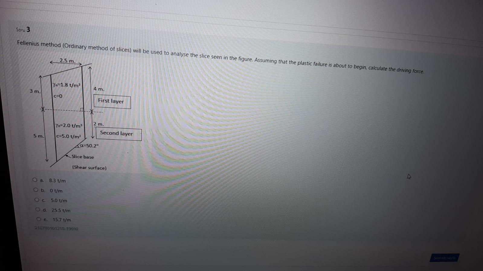 Solved Soru 3 Fellenius method (Ordinary method of slices) | Chegg.com