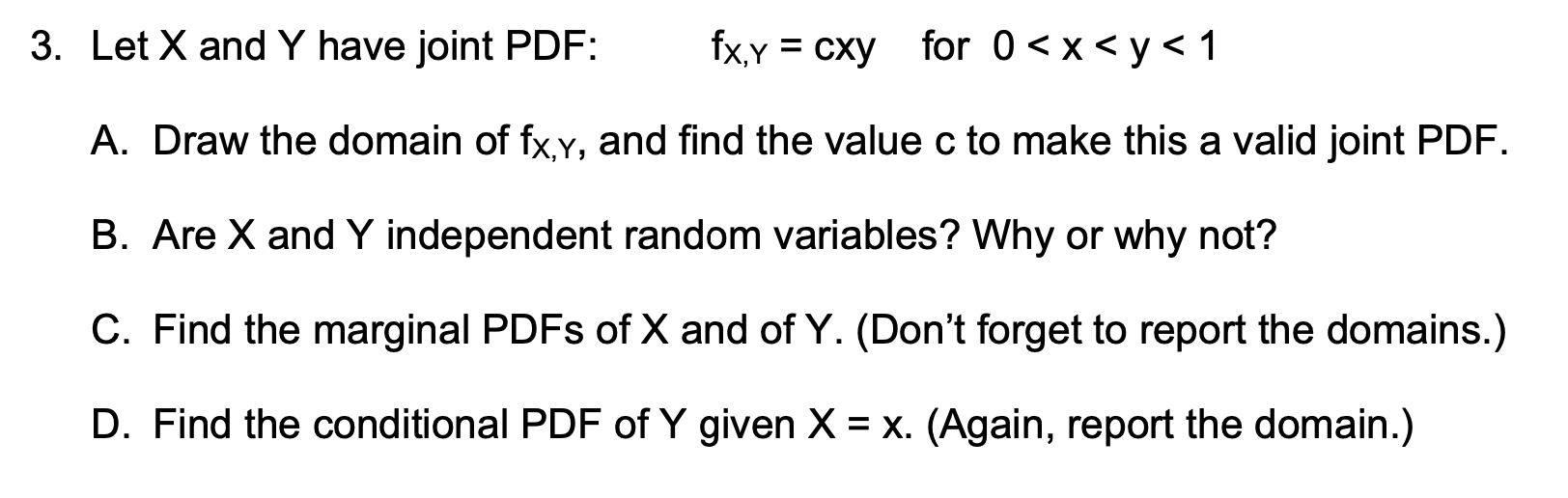 Solved 3. Let X and Y have joint PDF: fx,y = cxy for 0 | Chegg.com
