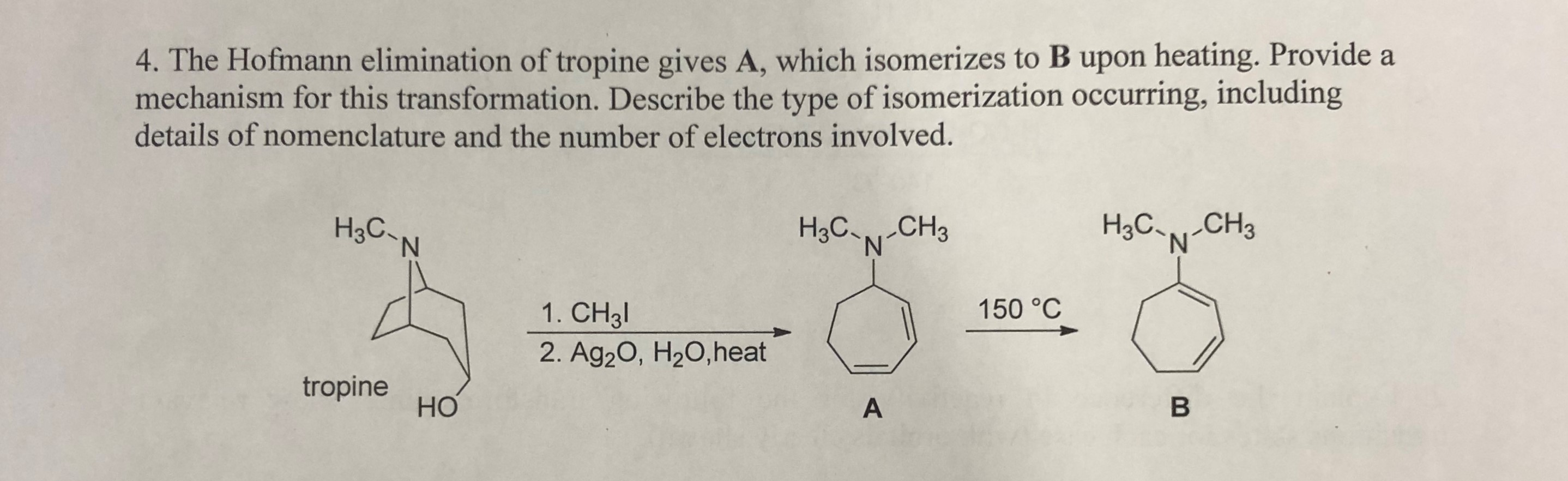 Solved 4. The Hofmann elimination of tropine gives A, which | Chegg.com
