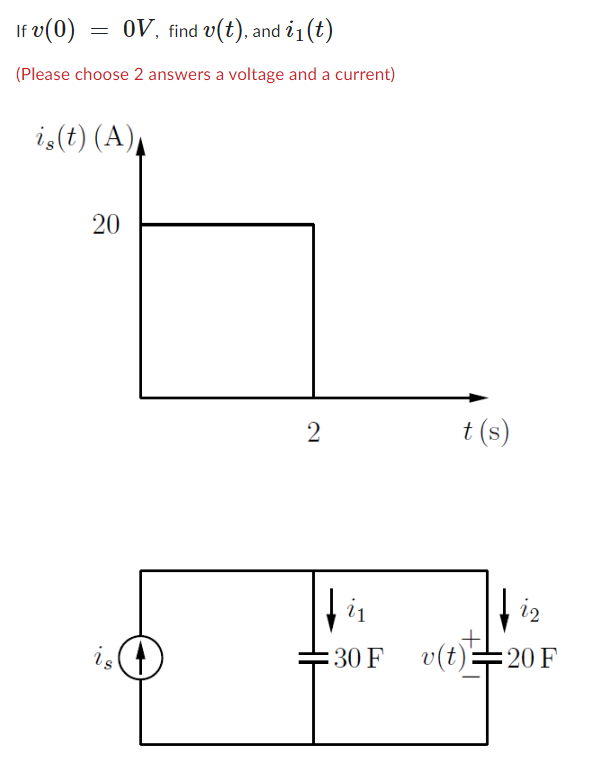 Solved If v(0)=0V, find v(t), and i1(t) (Please choose 2 | Chegg.com