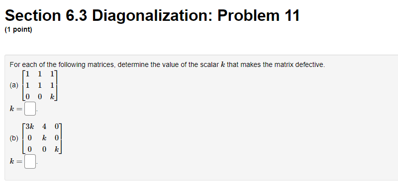 Solved Section 6.3 Diagonalization: Problem 6 (1 point) The | Chegg.com