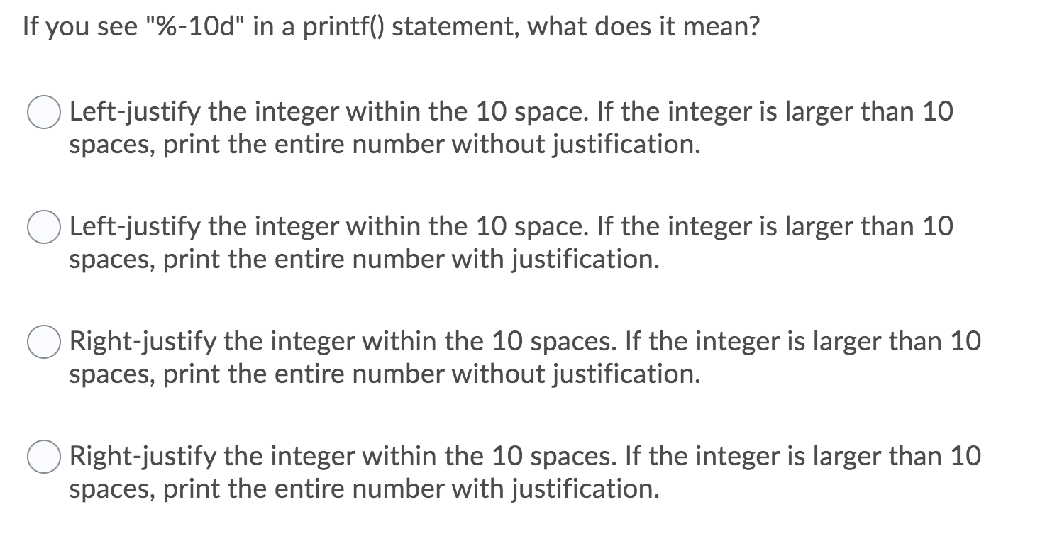 Solved If you see "%-10d" in a printf() statement, what does | Chegg.com