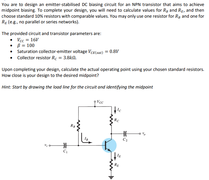 Solved You are to design an emitter-stabilised DC biasing | Chegg.com